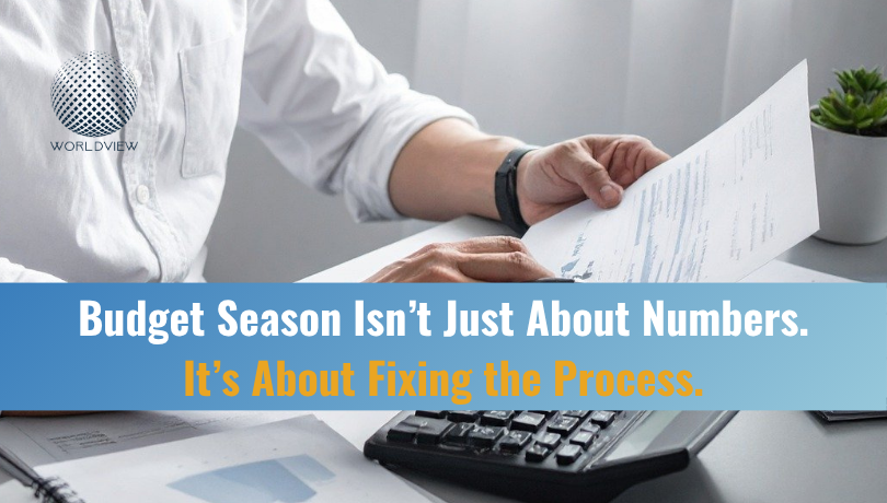 Budget Season Isn’t Just About Numbers. It’s About Fixing the Process.