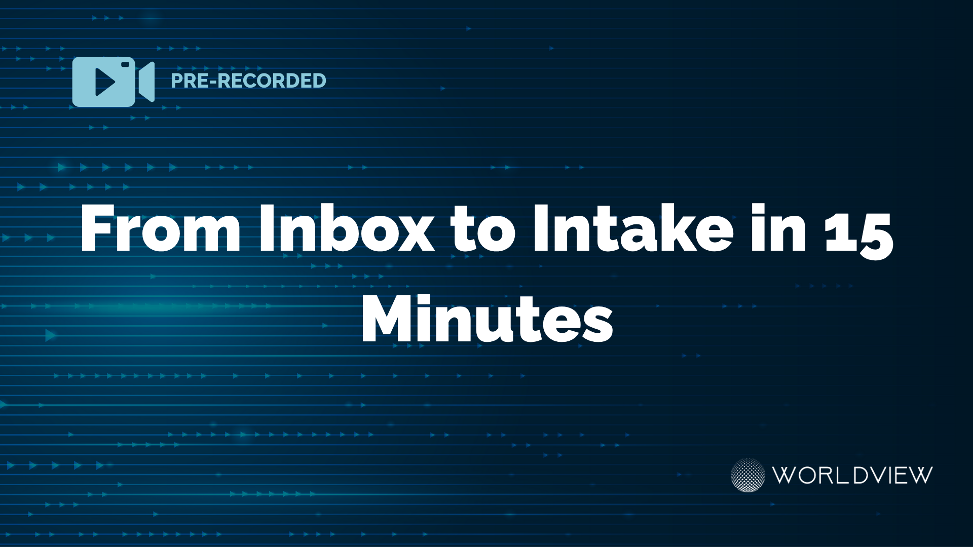 Webinar Recording: From Inbox to Intake in 15 Minutes
