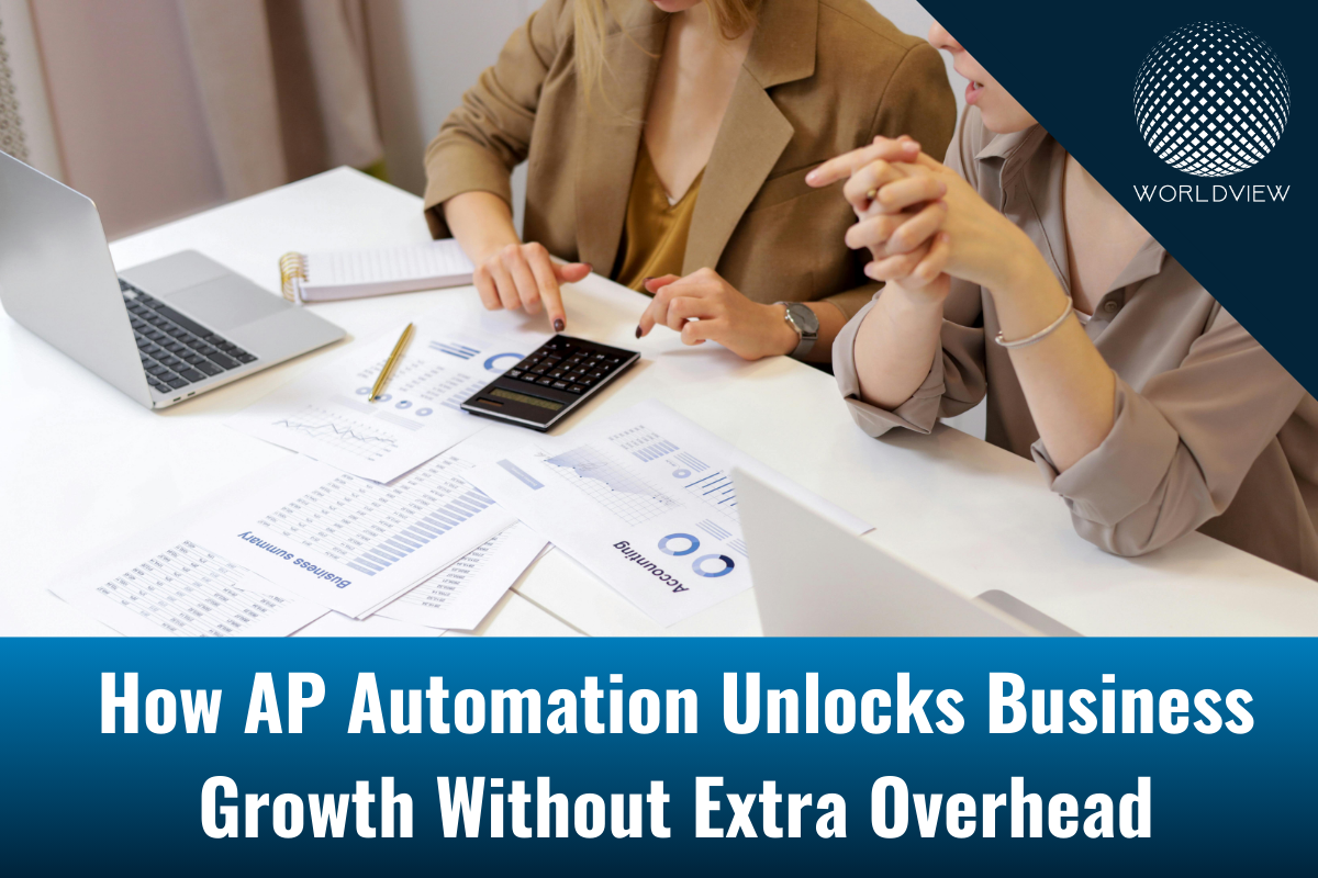 How AP Automation Unlocks Business Growth Without Extra Overhead