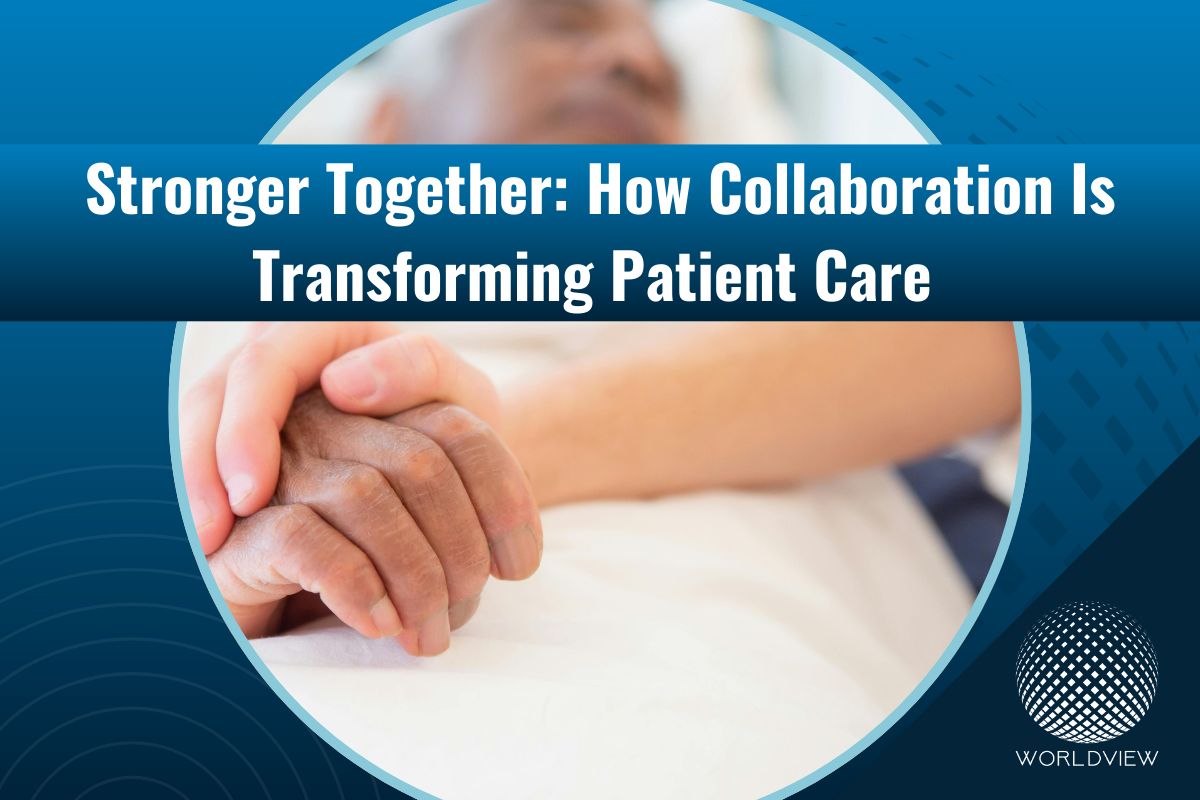 Stronger Together: How Collaboration Is Transforming Patient Care