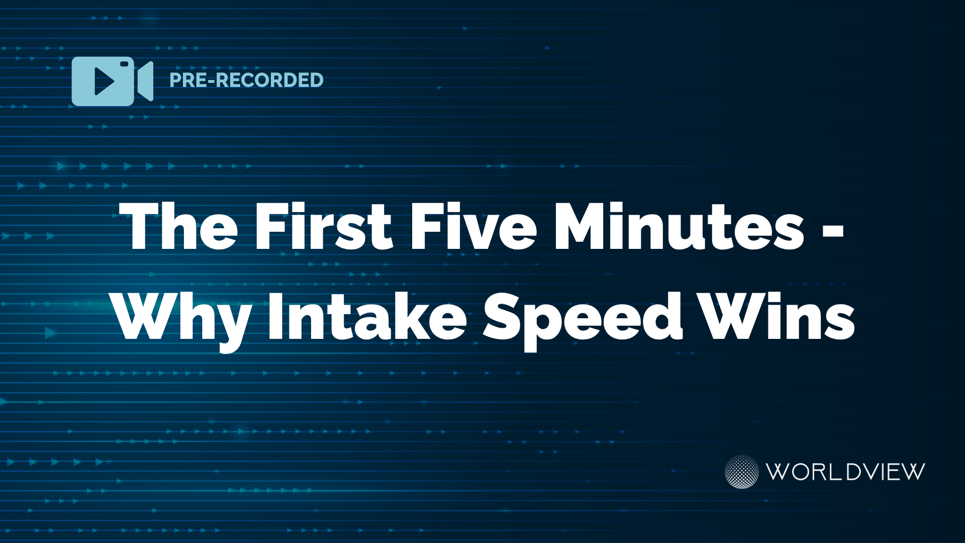 Webinar Recording: The First Five Minutes: Why Intake Speed Wins